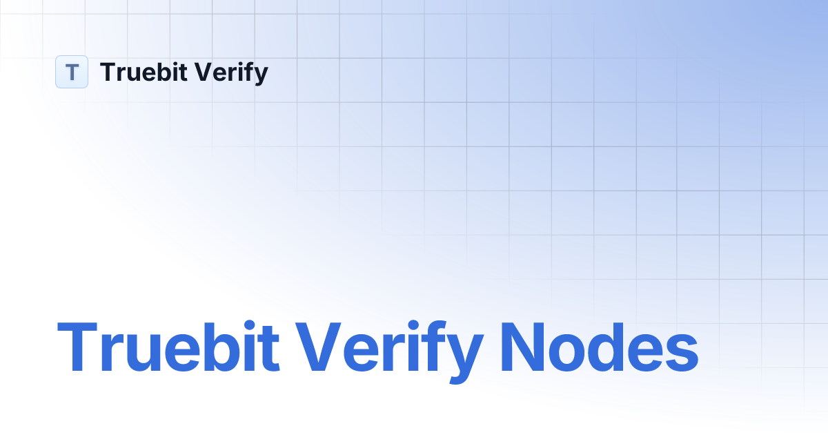 Truebit Verify Nodes | Truebit Verify