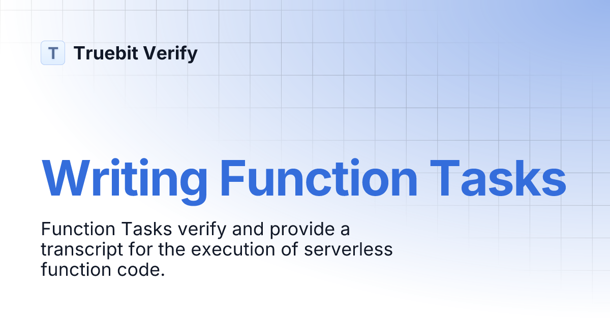 Writing Function Tasks | Truebit Verify